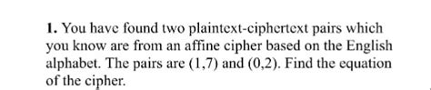 Solved 1 You Have Found Two Plaintext Ciphertext Pairs