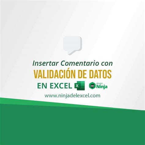 Insertar Comentario Con Validación De Datos En Excel Ninja Del Excel