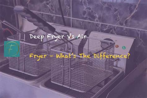 Deep Fryer Vs Air Fryer Whats The Difference Fork Spoon Kitchen