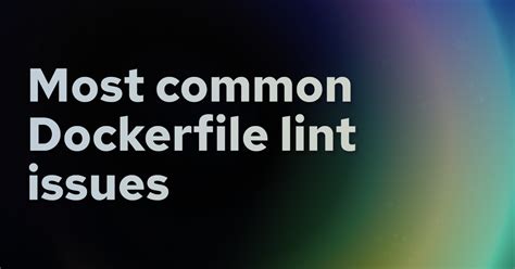 top 10 common dockerfile linting issues
