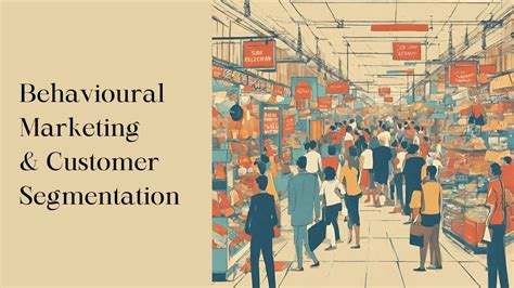 Behavioural Marketing And Customer Segmentation