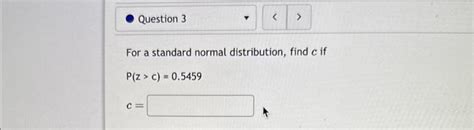 Solved For A Standard Normal Distribution Find C If Chegg