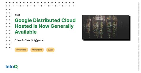 Google Distributed Cloud Hosted Now Generally Available InfoQ
