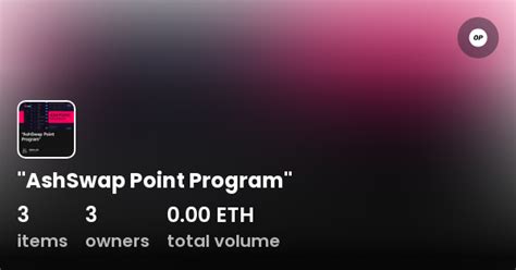 ashswap point program collection opensea