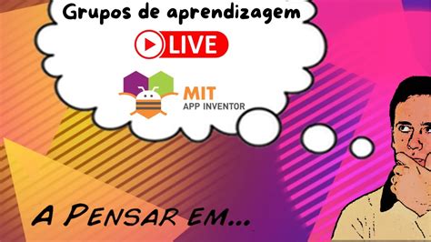 grupo 108 “app inventor criação de apps móveis” a pensar em…