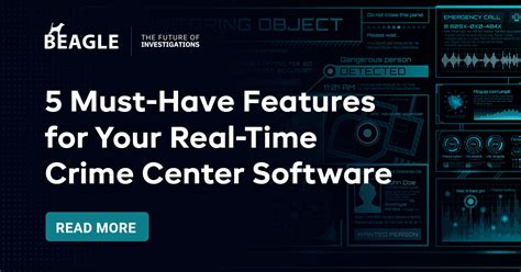 5 Must Have Features For Your Real Time Crime Center Software