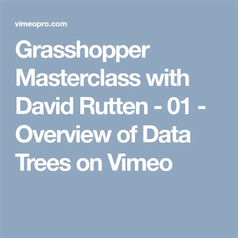 grasshopper masterclass with david rutten 01 overview of data trees