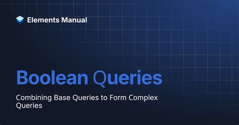 Boolean Queries Elements Manual