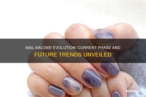 Nail Salons Evolution Current Phase And Future Trends Unveiled Nailicy