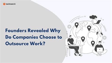 Founders Revealed Why Do Companies Choose To Outsource Work