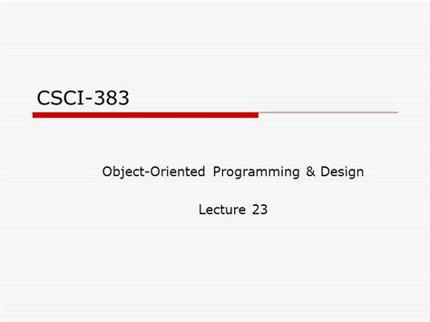 csci 383 object oriented programming and design lecture ppt download