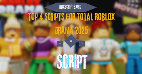 Top 4 Scripts For Total Roblox Drama 2025 Rbx Scripts