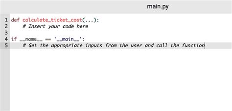 Def Calculateticketcost Insert Your Code Here Main Py If Name Main Get