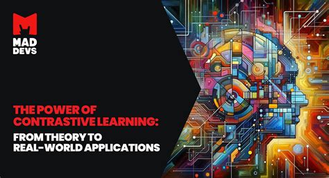 Contrastive Learning From Theory To Practical Applications