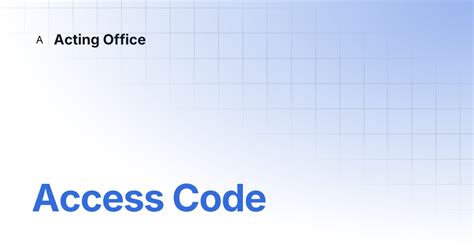 Access Code Acting Office
