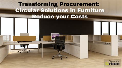 Transforming Procurement Circular Solutions In Furniture Reduce Costs