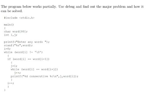 Solved The Program Below Works Partially Use Debug And Find Chegg