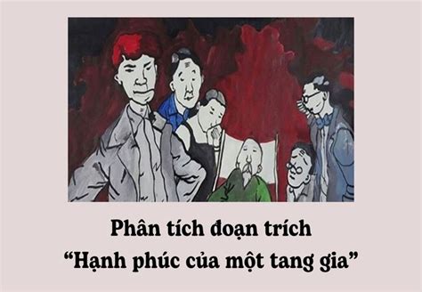 Phân Tích đoạn Trích Hạnh Phúc Của Một Tang Gia