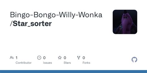 Github Bingo Bongo Willy Wonka Star Sorter