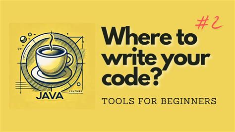Java For Beginners 2 Where To Write Your First Code 2025 Youtube