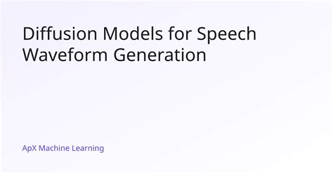 Diffusion Models For Speech Waveform Generation
