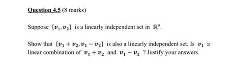 solved suppose {v1 v2} is a linearly independent set in r9