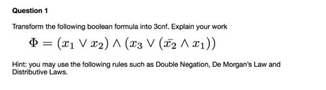 solved question 1 transform the following boolean formula