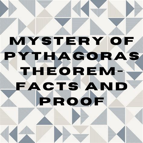 Mystery Of Pythagoras Theorem Facts And Proof