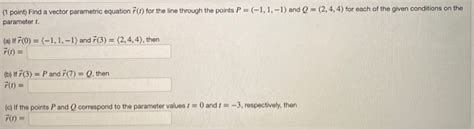 Solved Point Find A Vector Parametric Equation For Chegg