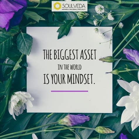The Biggest Asset In The World Is Your Mindset Positive Mindset