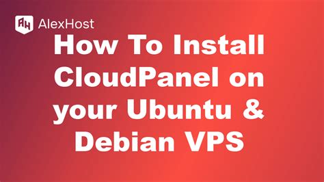 Cara Menginstal Cloudpanel Pada Vps Ubuntu And Debian Anda ⋆ Alexhost Srl