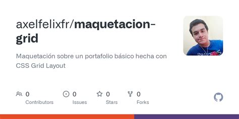 Github Axelfelixfr Maquetacion Grid Maquetación Sobre Un Portafolio Básico Hecha Con Css Grid