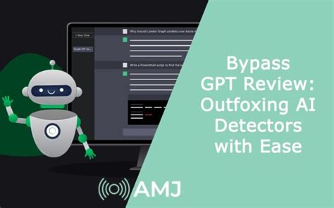 Bypass Gpt Review Outfoxing Ai Detectors With Ease Amj