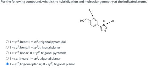 [solved] For The Following Compound What Is The Hybridiz