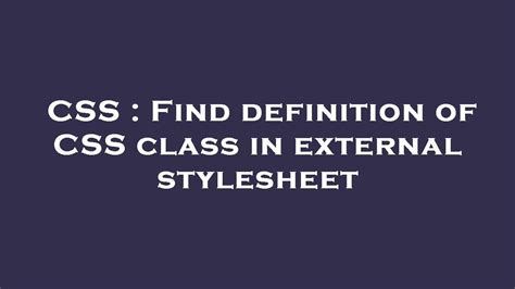 Css Find Definition Of Css Class In External Stylesheet Youtube