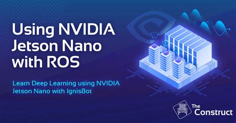 using nvidia jetson nano with ros advanced ros course