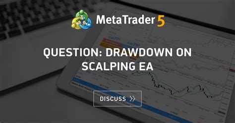 Question Drawdown On Scalping Ea Drawdown Mql4 And Metatrader 4