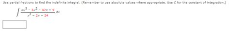 Solved Use Partial Fractions To Find The Indefinite