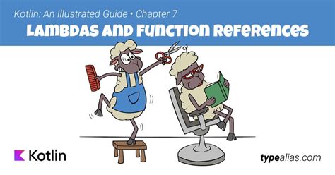 Kotlin Illustrated Guide Lambdas And Function References Randroiddev