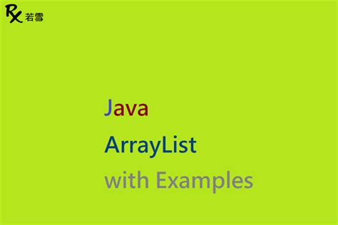 Arraylist In Java With Examples Java 147 Ruoxue 極客