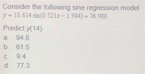 Solved Consider The Following Sine Regression Model Y 18 614sin 0