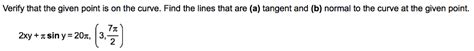solved verify that the given point is on the curve find the