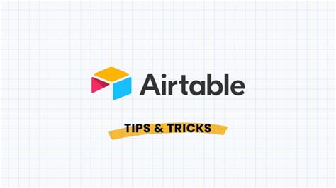 7 airtable tips and tricks from someone who uses it every day