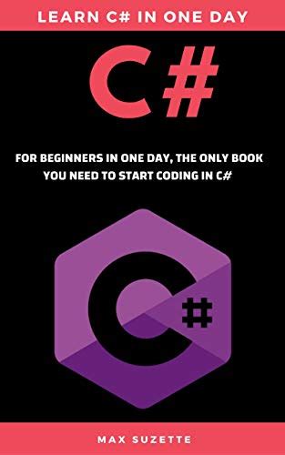 C For Beginners In One Day The Only Book You Need To Start Coding In C Programming EBook