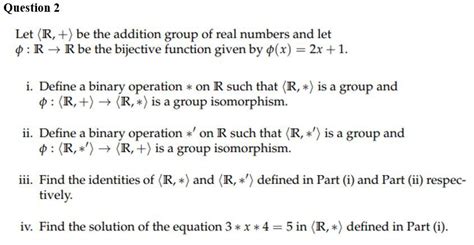 Solved Question Let R Be The Addition Group Of Real Chegg