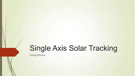 Single Axis Solar Trackingpptx