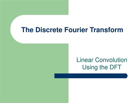 Ppt Insight Into Discrete Fourier Transform Theory Applications And Properties Powerpoint