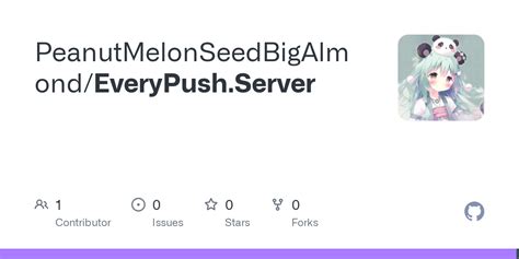 Github Peanutmelonseedbigalmond Everypush Server