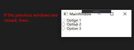 RadioButtons With The Same GroupName Will Affect Each Other Over Windows If Window Is Closed
