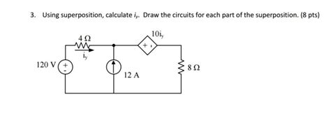 Solved Using Superposition Calculate Iy Draw The Circuits